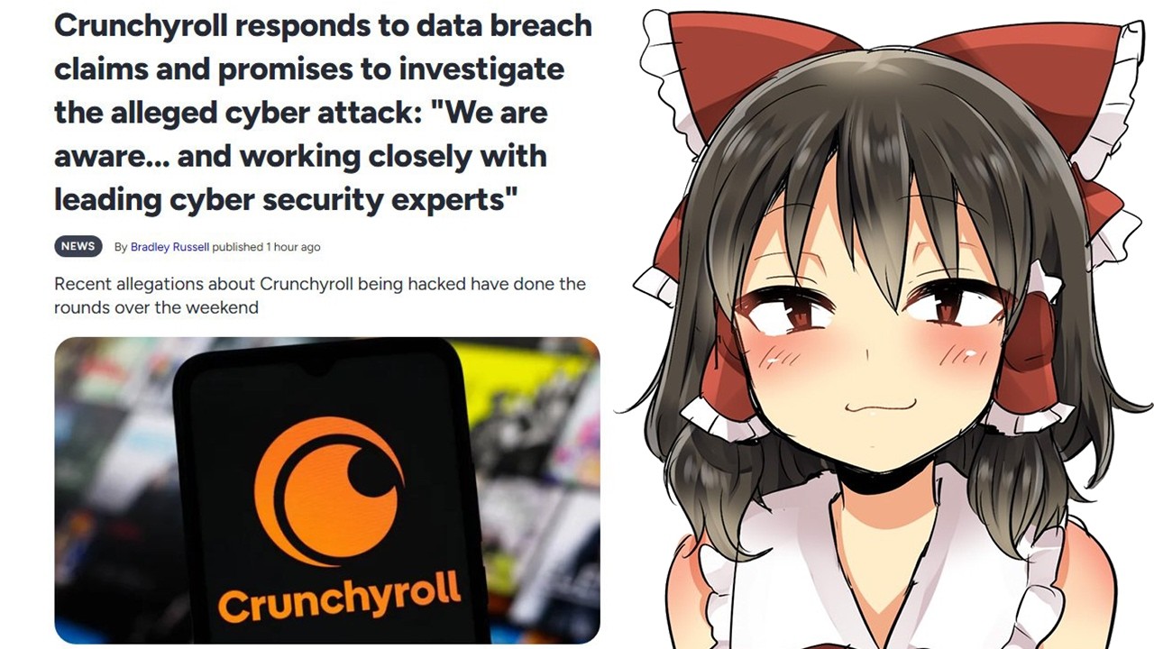 This is F***ING BAD.. Crunchyroll Confirms Hack and is Damage Controlling the Massive Data Breach