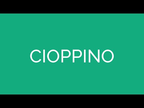 How To Pronounce Cioppino