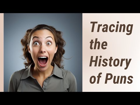 A Pun-tastic Journey: Tracing the History of Puns
