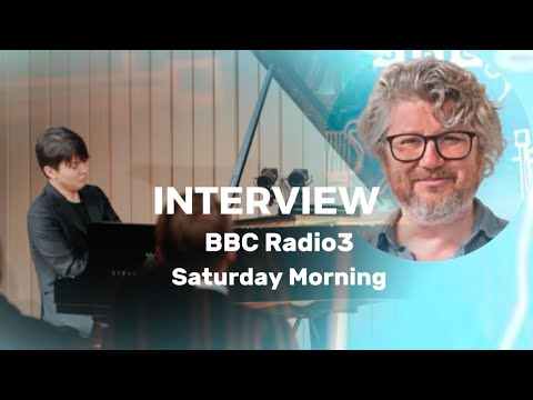 Seong-Jin Cho in conversation with Tom Service | BBC Radio3 'Saturday Morning'