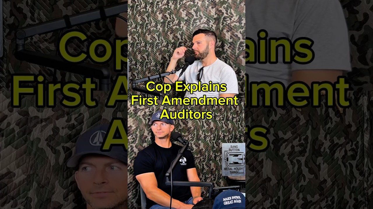 Cop Explains 1st Amendment Auditors