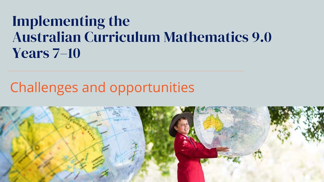 Implementing the Australian Curriculum Mathematics (9.0): Challenges and opportunities webinar