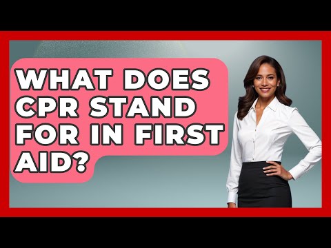 What Does CPR Stand For In First Aid? - First Response Medicine