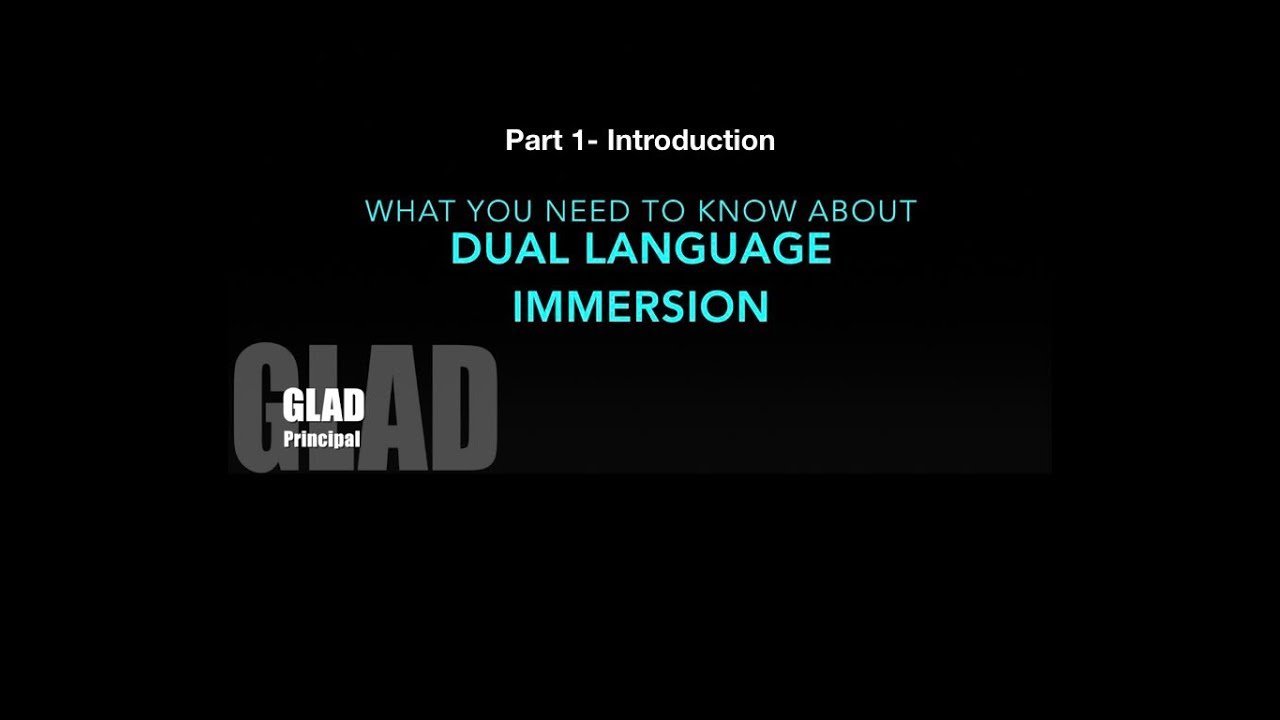 What You Need to Know About Dual Language Immersion - Part 1 Introduction