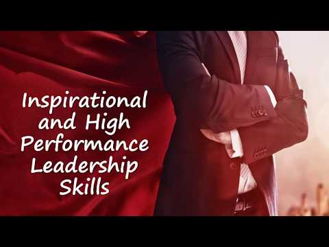 Inspirational & High Performance Leadership Skills