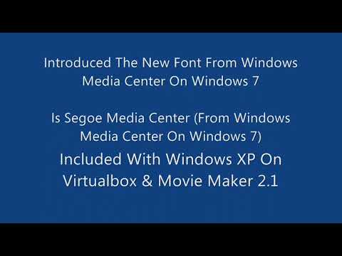 Microsoft Sans Serif To Switch Segoe Media Center (New Font Of Windows XP & Movie Maker 2.1)