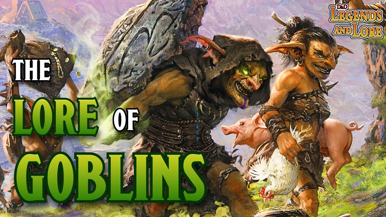 The Lore of Goblins | D&D Legends and Lore