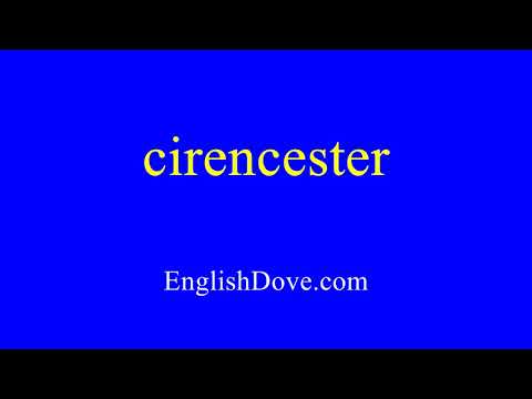 How to pronounce cirencester in American English