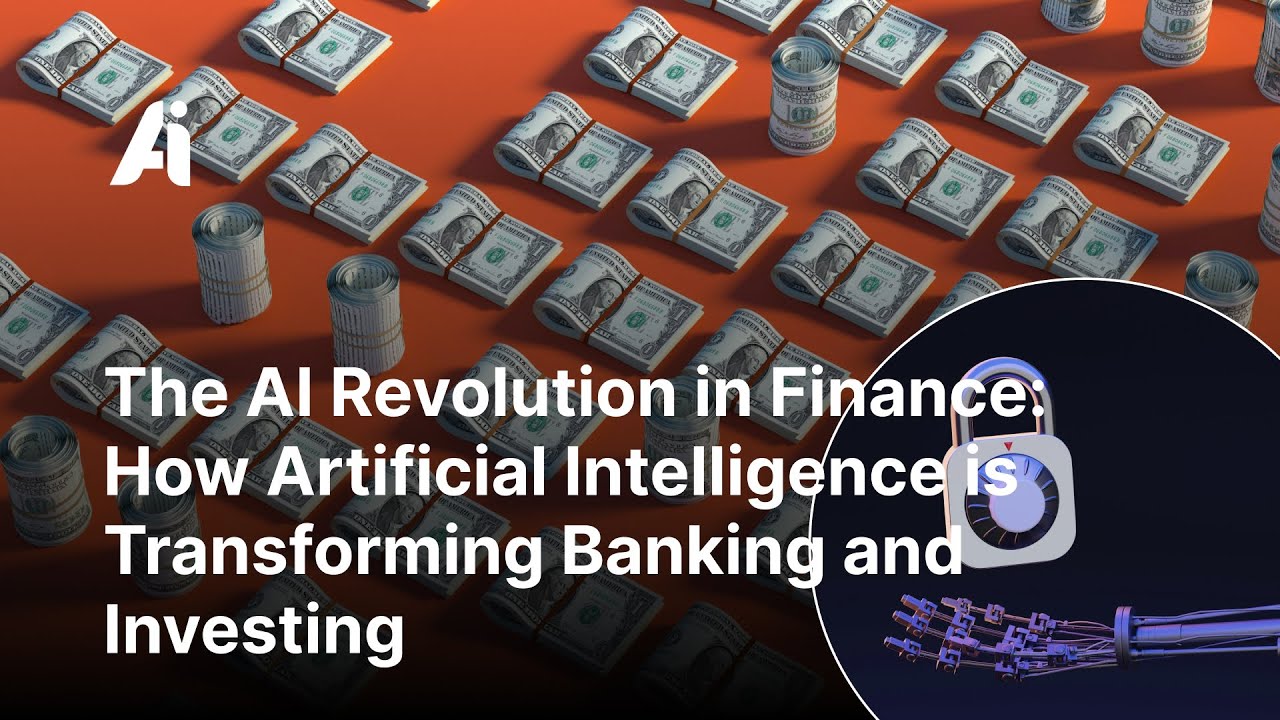 The AI Revolution in Finance: How Artificial Intelligence is Transforming Banking and Investing