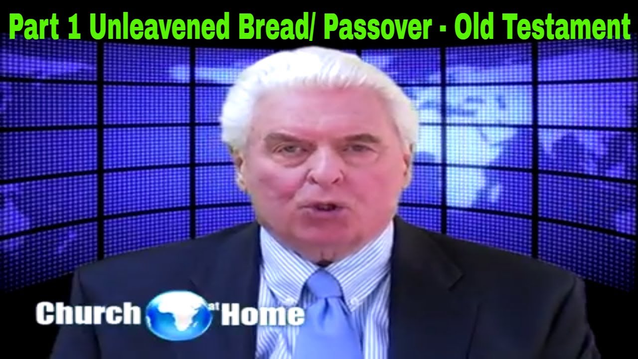 Part 1 Passover Unleavened Bread in the Old Testament  (BY - Fred Coulter)