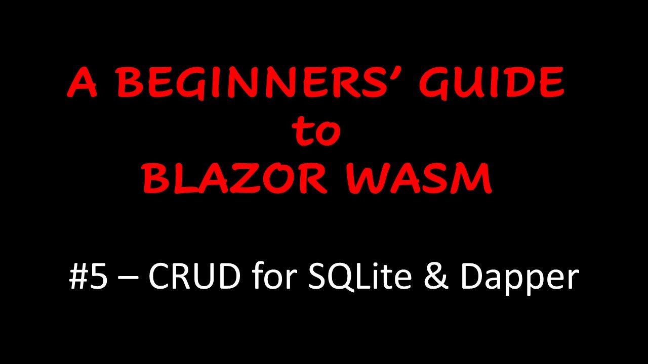 A Beginners' Guide to Blazor WebAssembly - CRUD Operations