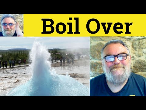 🔵 Boil Over Meaning - Boil Over Defined - Boil Over Definition - Boil Over Examples - Boil Over