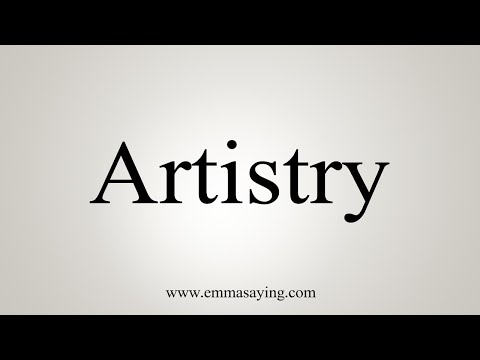 How To Say Artistry