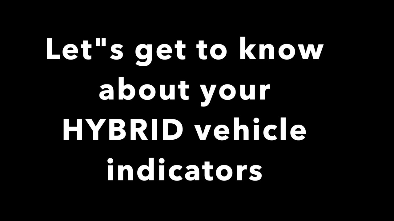 Let's get to know about your hybrid Vehicle important Indicators