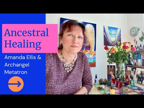 Archangel Metatron Ancestral Healing Teaching & Meditation