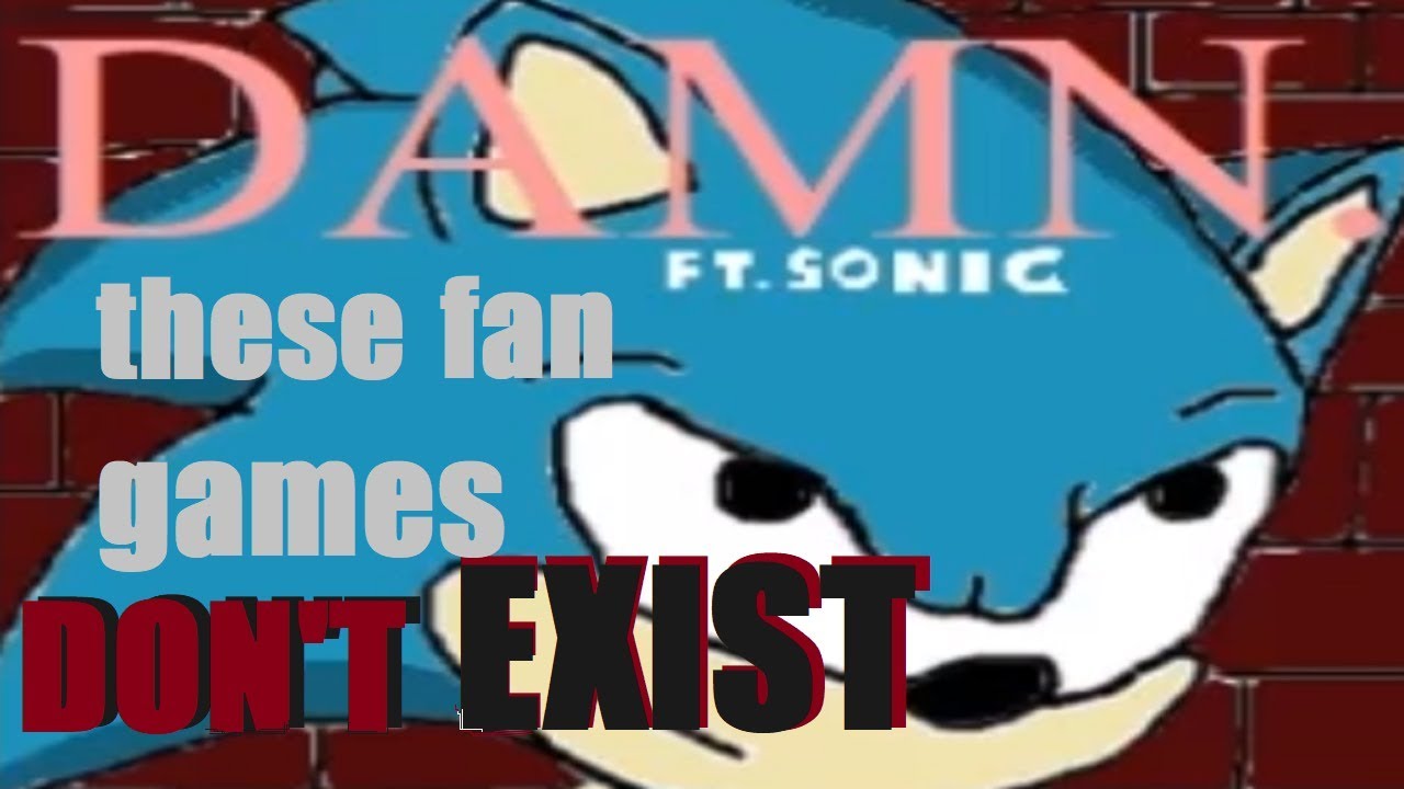 These Sonic Fangames Do Not Exist