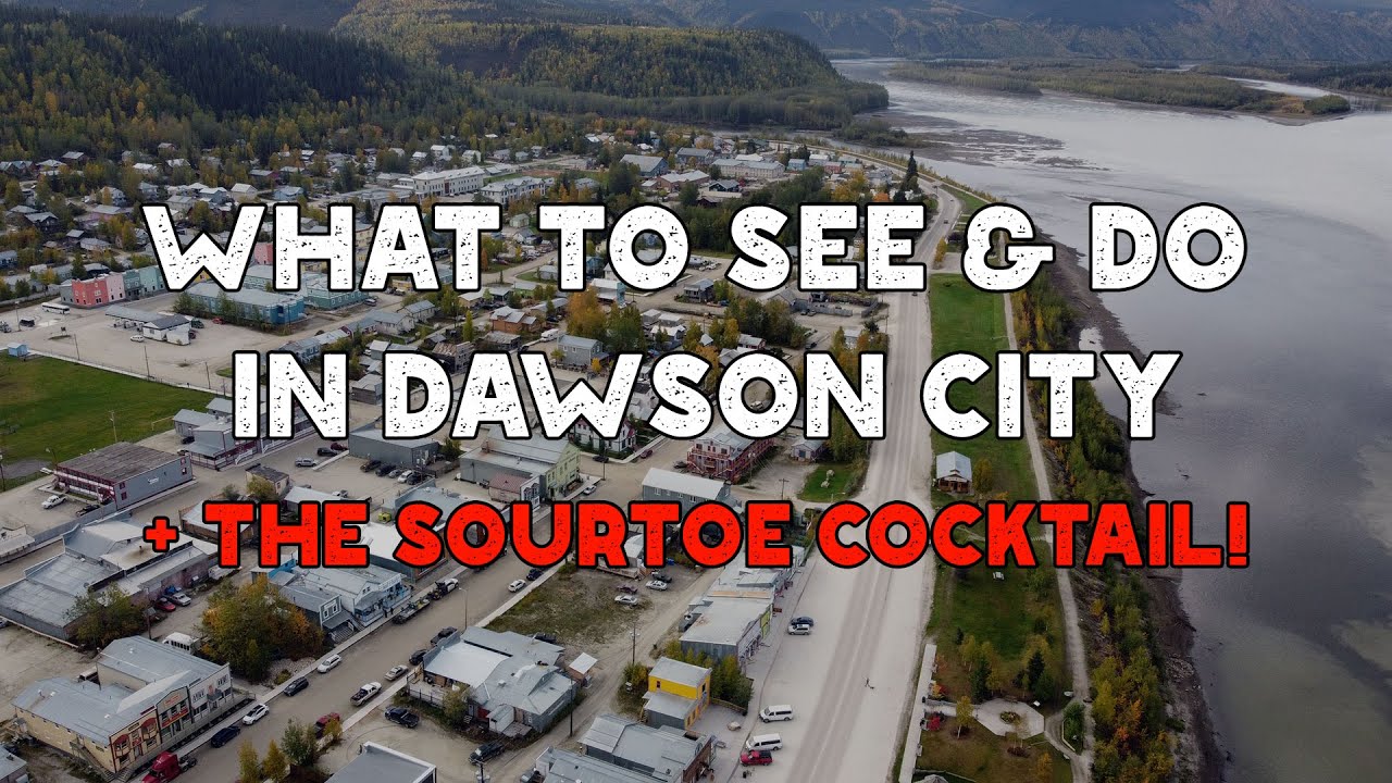What to See & Do in Dawson City + the Sourtoe Cocktail!