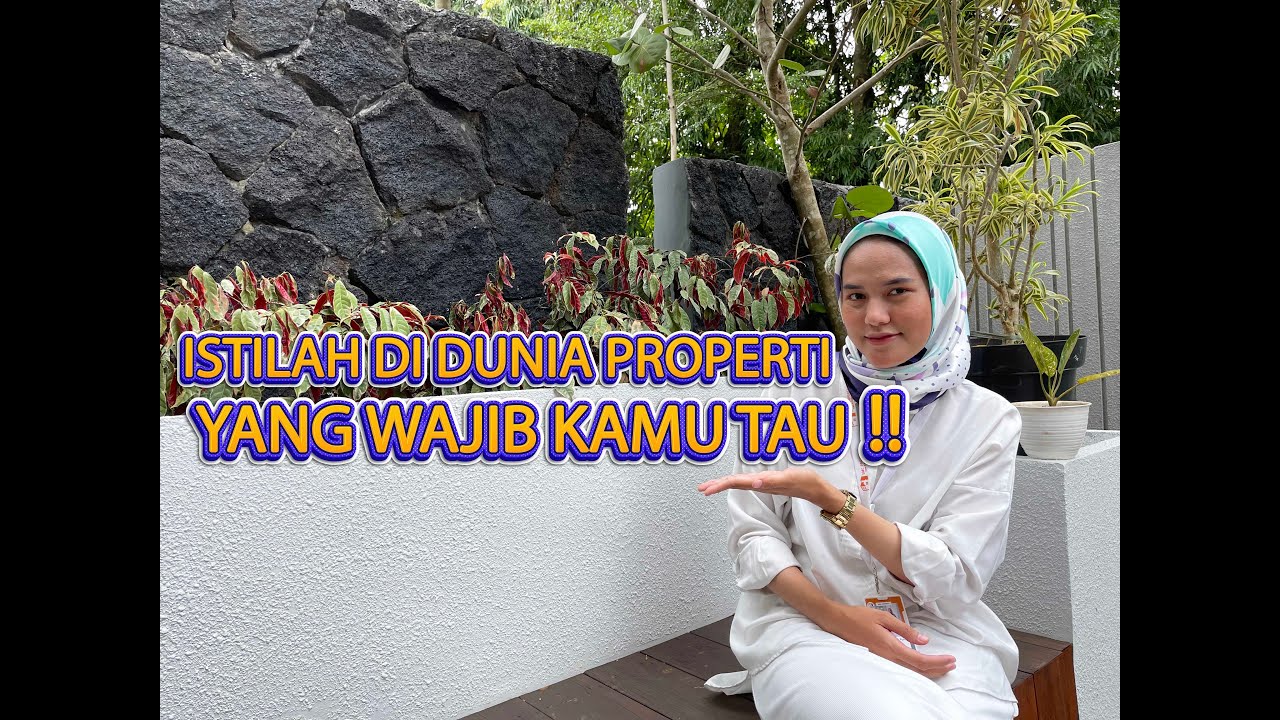 ISTILAH DI DUNIA PROPERTI YANG WAJIB KAMU TAU ! | SMC PROPERTY