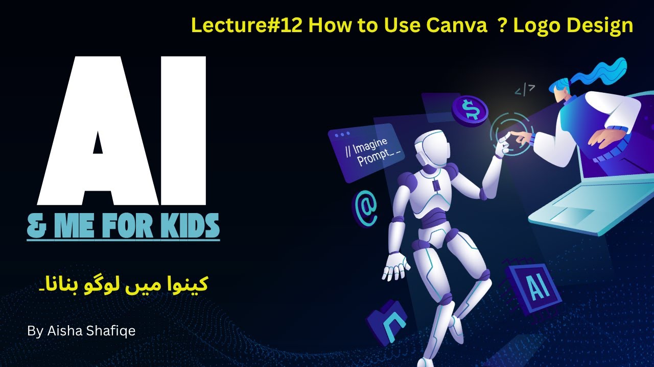 Lecture#12- AI For Kids I Use of Canva I Logo Design I How to Design Logo