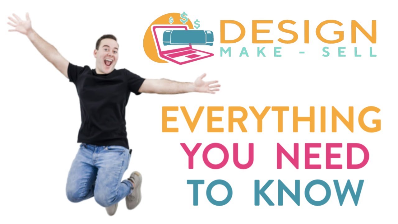 Design Make Sell - Everything You Need To Know - Makers Gonna Learn