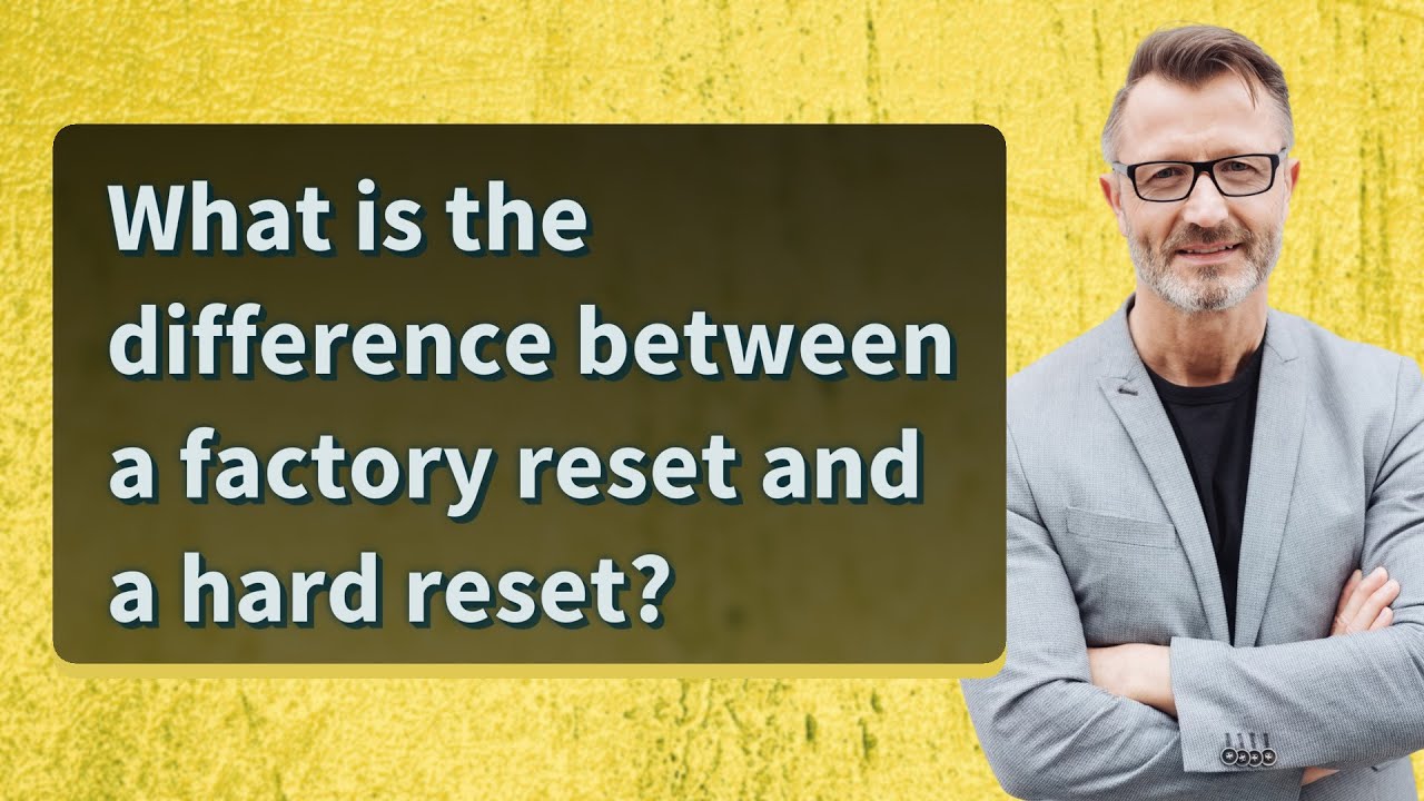 What is the difference between a factory reset and a hard reset?