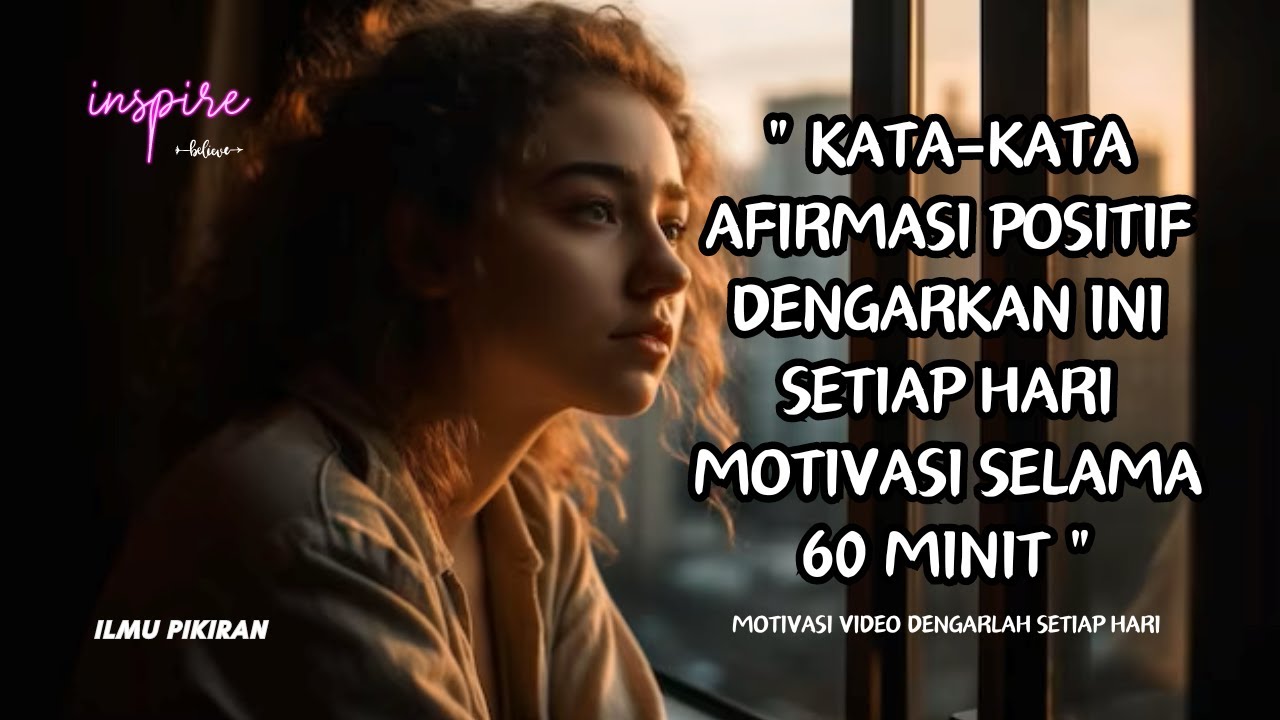 Kata-kata Afirmasi Positif Dengarkan Ini Setiap Hari || Motivasi Hidup