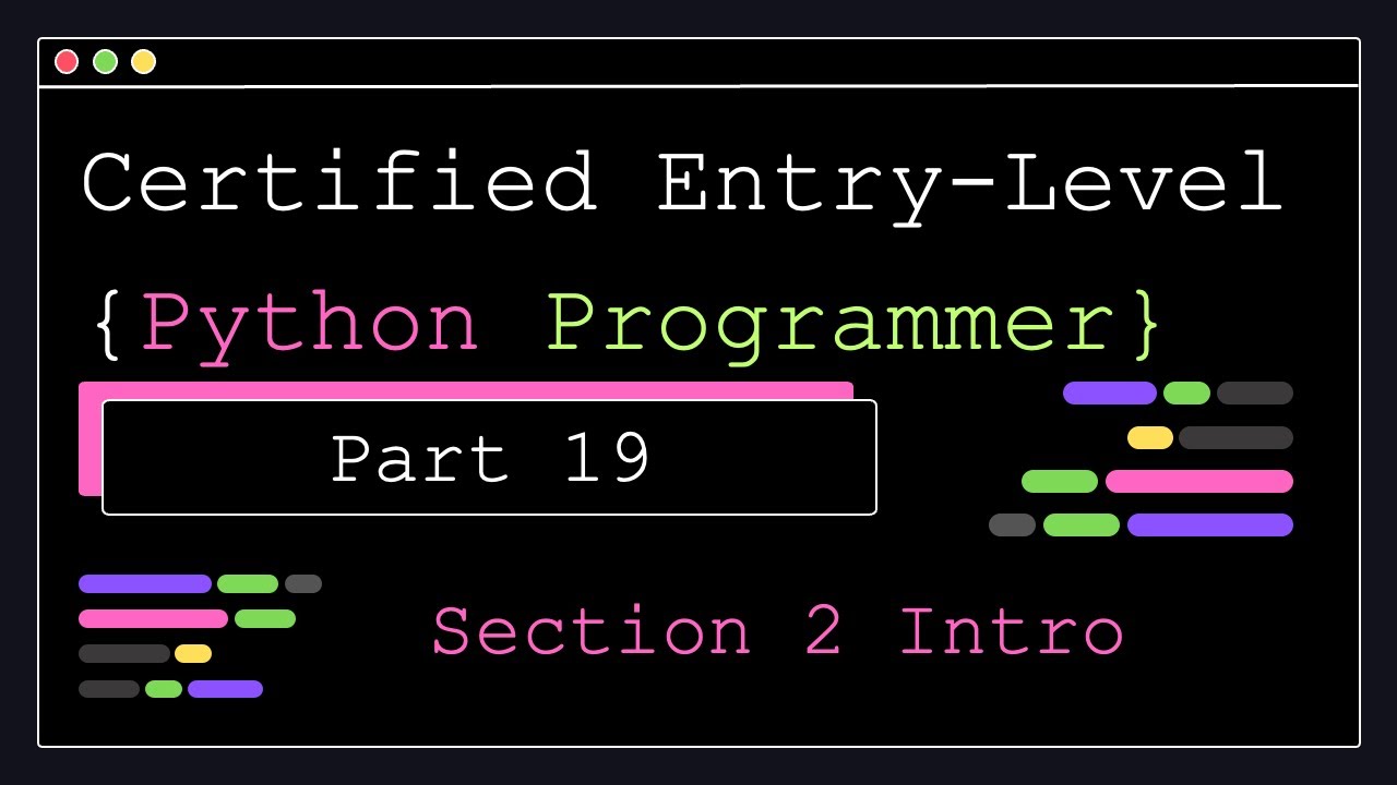 Certified Entry Level Python Programmer - Part 19 - Section 2 Intro