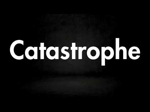 How to Pronounce Catastrophe (Disaster Event) Correctly