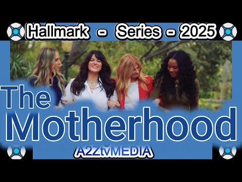 May 04, 2025 New TV Series - The Motherhood - Hallmark #tv