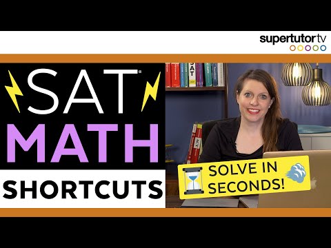 SAT® Math Shortcuts! Strategies, Hacks, & Tricks to SOLVE in SECONDS!