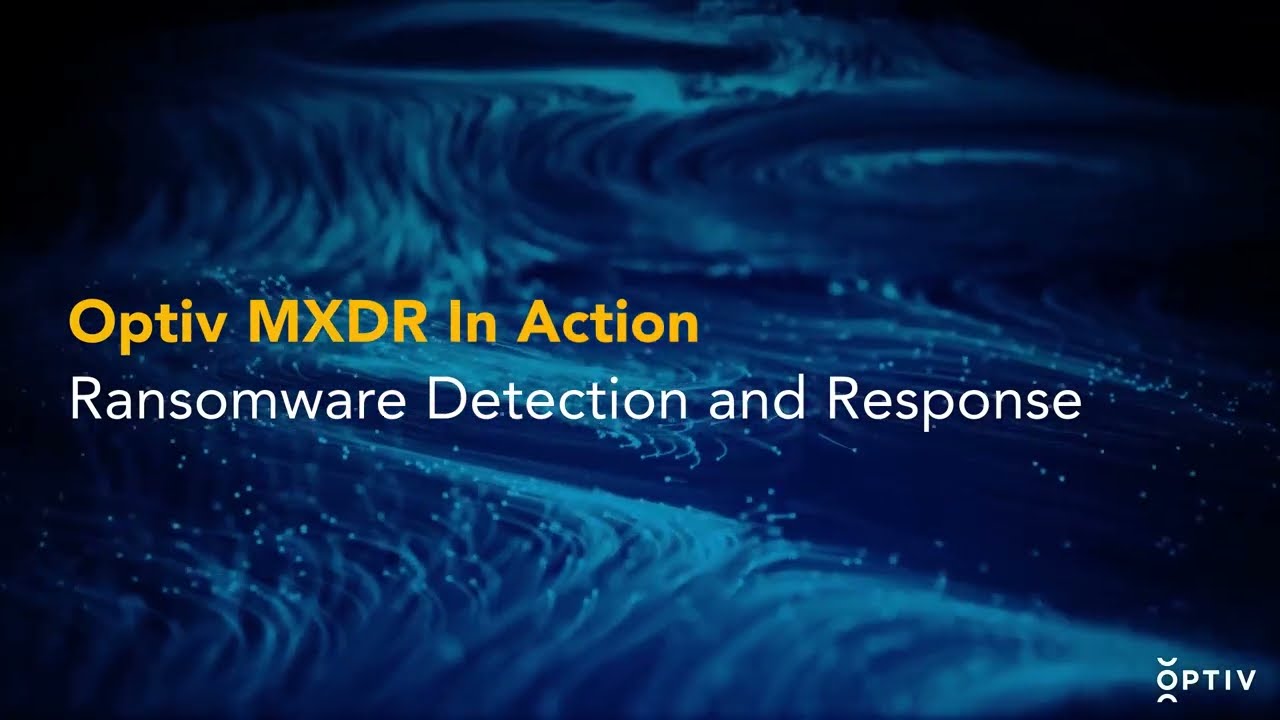 Optiv MXDR in Action: Ransomware Detection and Response