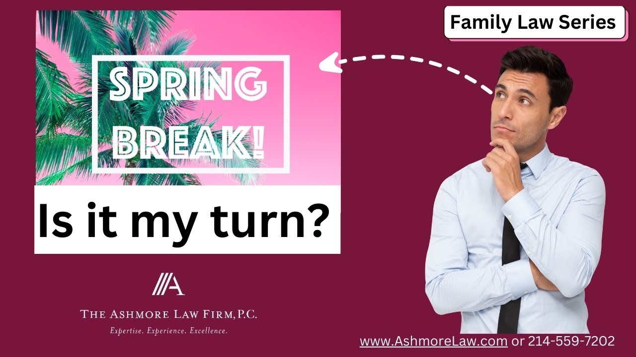 Possession Schedules: Who Gets the Child Over Spring Break? | Dallas ...