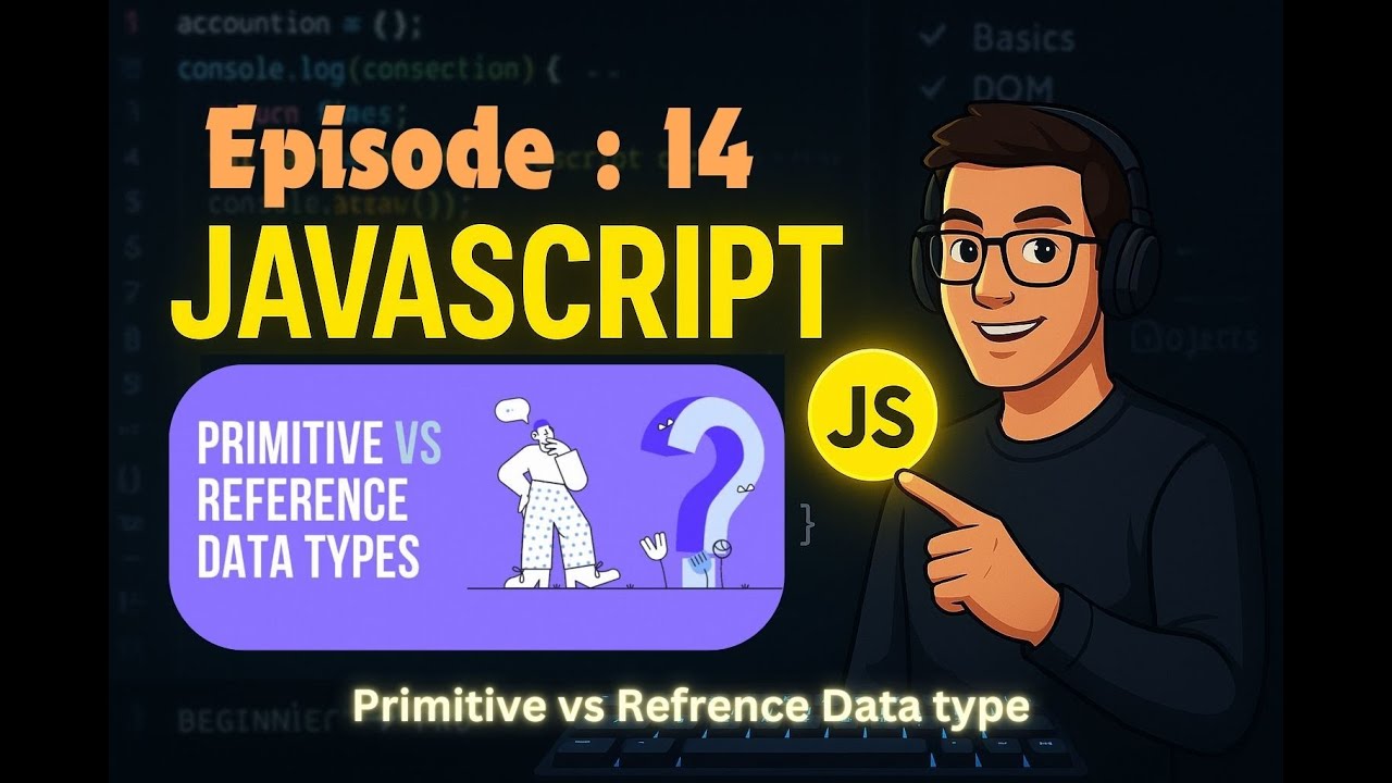JavaScript Data Types Deep Dive: Primitive vs Reference Explained for Beginners