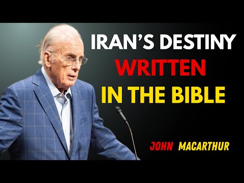 "THE BIBLICAL DESTINY OF IRAN📜The Truth about Iran Written in the Bible | John MacArthur Motivation