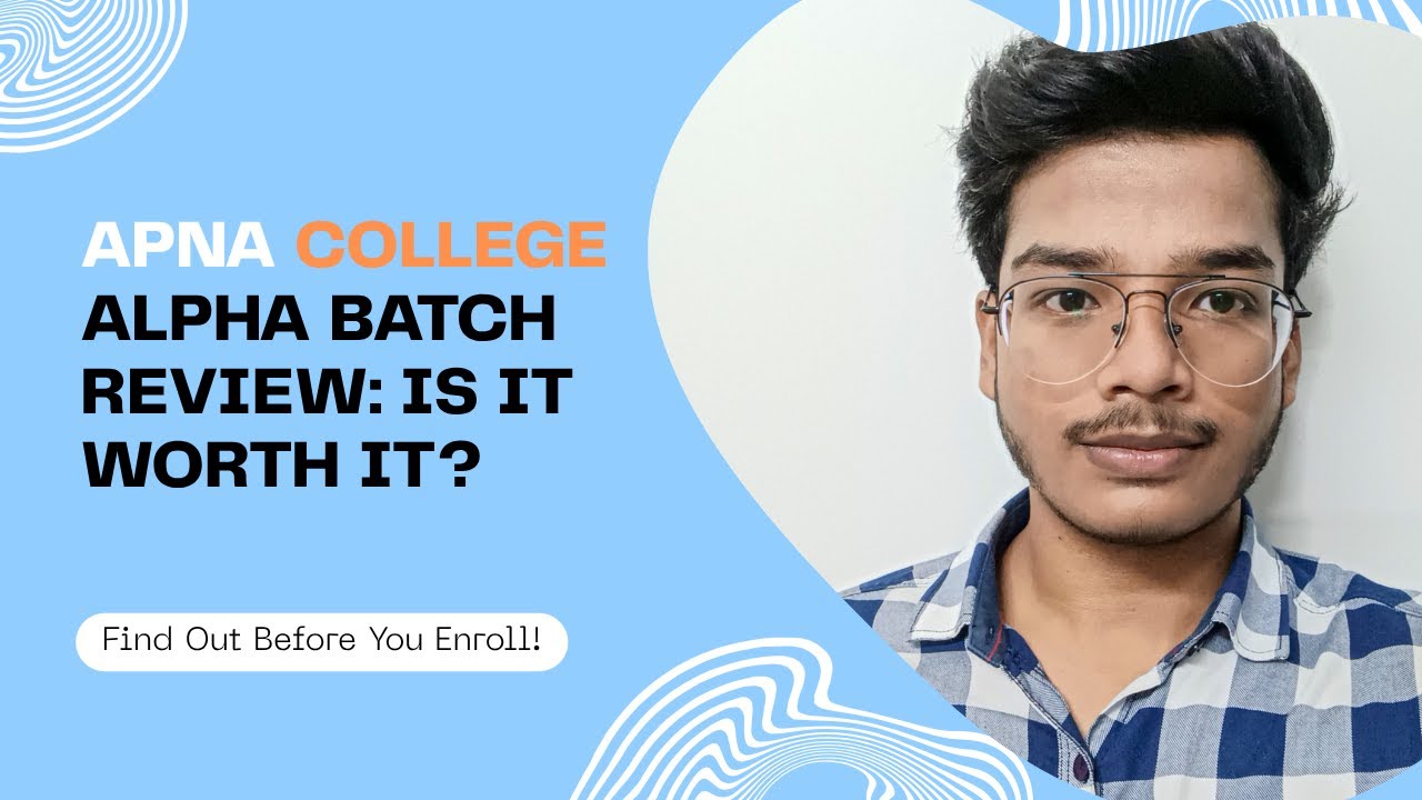 Apna College alpha batch honest review