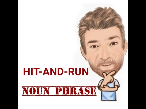 Hit-and-Run - Noun Phrase (571) Three Meanings - English Tutor Nick P