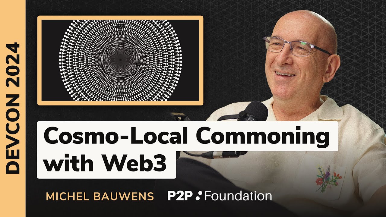 Cosmo-Local Commoning with Web3 - Michel Bauwens (P2P Foundation)