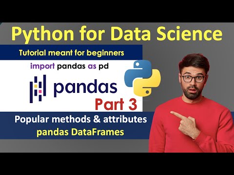 Working with Pandas DataFrames Part 3 | Pandas in Python | Python for beginners | Data Science