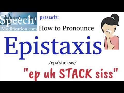How to Pronounce Epistaxis (Bleeding from the Nose)
