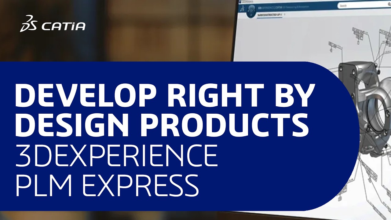 Develop Right By Design Products on 3DEXPERIENCE - 3DEXPERIENCE PLM Express (1/3)