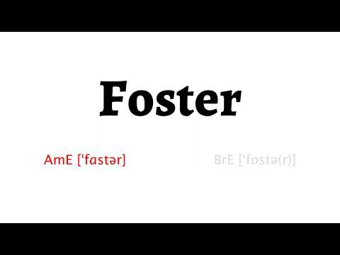 How to Pronounce foster in American English and British English