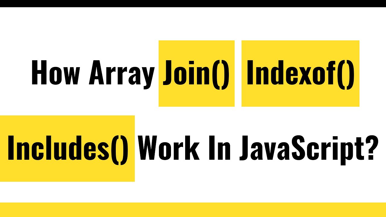 ✅ JavaScript Array Methods | Array Join Method | Array Indexof method | Array Includes Method