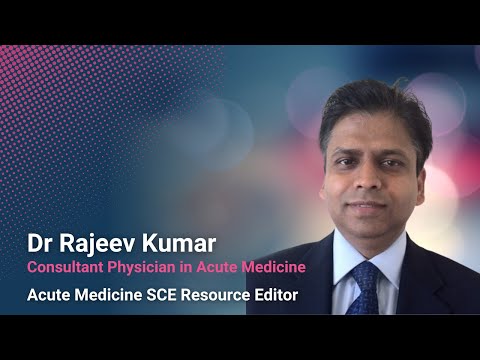 Acute Medicine SCE Resource Editor - Dr Rajeev Kumar