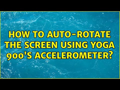How to auto-rotate the screen using Yoga 900's accelerometer?