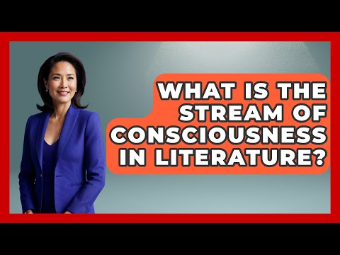What Is The Stream Of Consciousness In Literature? - Tales And Texts