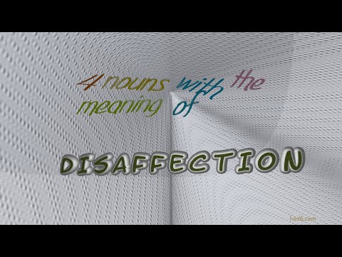 disaffection - 4 nouns which are synonyms of disaffection (sentence examples)