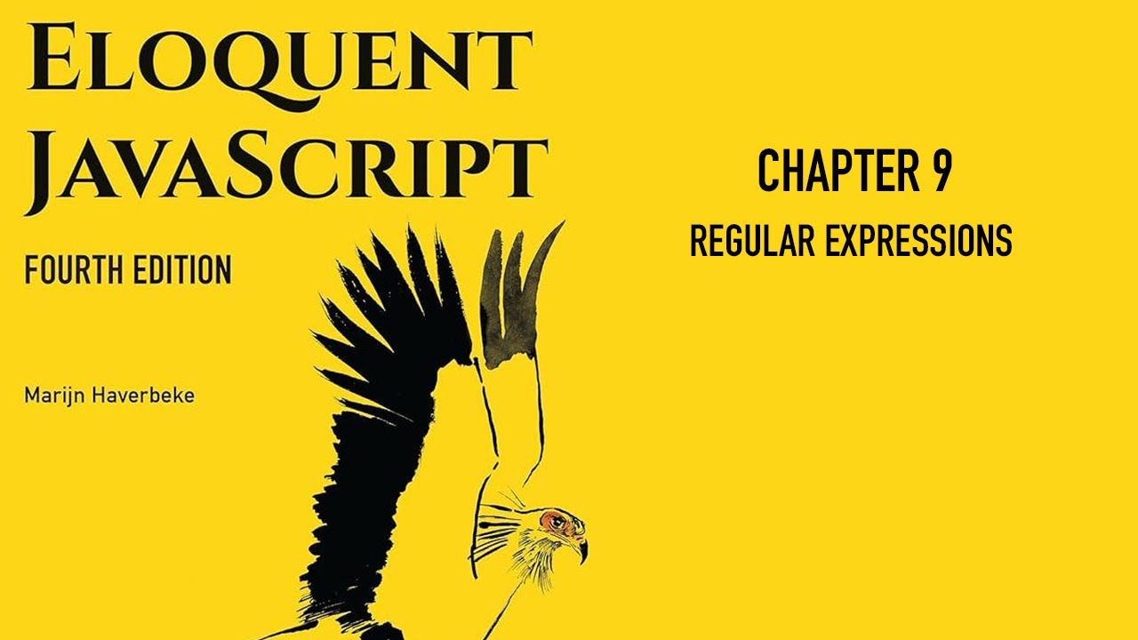 Eloquent JavaScript 4th Edition - Chapter 9 - Regular Expressions