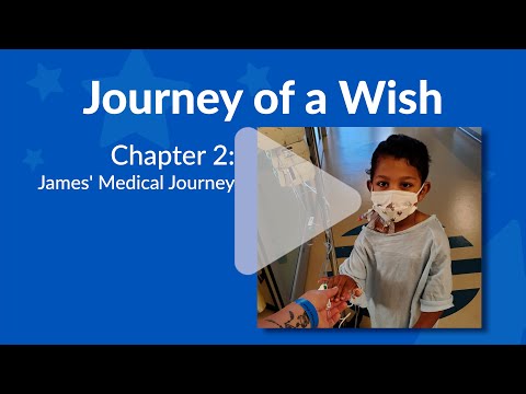 Journey of a Wish – Chapter 2 James Medical Journey