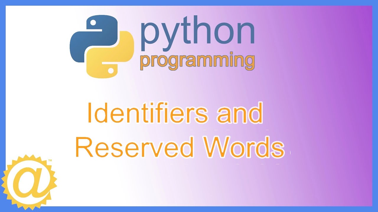 Python Identifiers and Reserved Words / Keywords with Examples