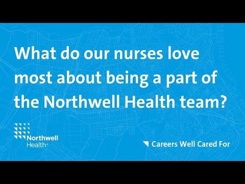 What Our Nurses Love About Being a Part of the Northwell Team